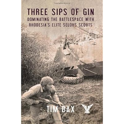 Three Sips of Gin: Rhodesia's Selous Scouts Nepal | Ubuy