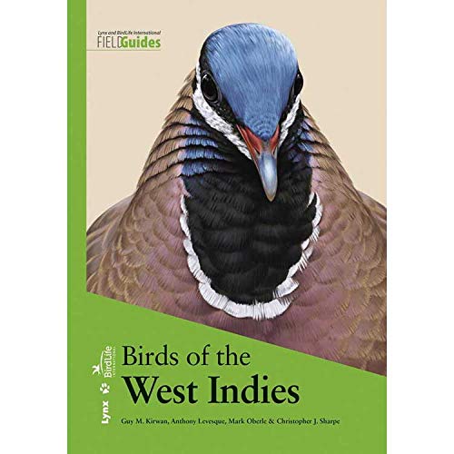 Birds of the West Indies (Lynx and BirdLife International Field Guides ...