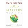 Food Matters: A Guide to Conscious Eating with More Than 75 Recipes ...