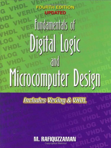 Fundamentals of Digital Logic and Microcomputer Design: Includes Verilog & VHDL -- Fourth ...