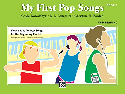 My First Pop Songs, Bk 1: Eleven Favorite Pop Songs for the Beginning ...