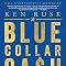 Blue-Collar Cash: Love Your Work, Secure Your Future, and Find ...