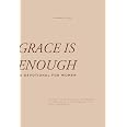 Grace Is Enough: A 30-Day Christian Devotional to Help Women Turn ...