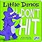 Little Dinos Don't Hit: Michael Dahl, Adam Record: 9781404875333 ...
