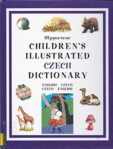 Hippocrene Children's Illustrated Czech Dictionary: English-Czech/Czech ...