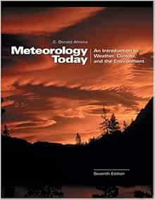 Meteorology Today: An Introduction to Weather, Climate, and the ...