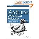 Arduino: A Technical Reference: A Handbook for Technicians, Engineers ...