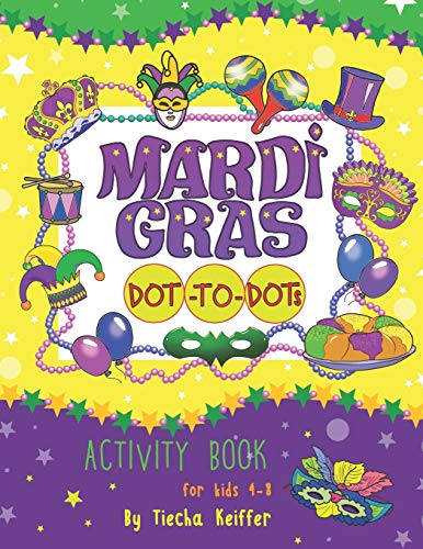 MARDI GRAS DOT-TO-DOTS: Activity book for kids 4-8. Sound Mazes, TRACE ...