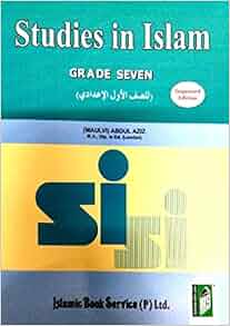 Studies In Islam - 7 (Grade Seven) - (English/Arabic) - (PB): Maulvi ...