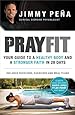 Prayfit: Your Guide to A Healthy Body and A Stronger Faith in 28 Days ...