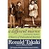A Different Mirror: A History of Multicultural America: Ronald Takaki ...