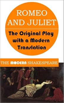 Romeo and Juliet (The Modern Shakespeare: The Original Play with a ...