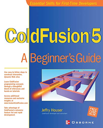 ColdFusion 5: A Beginner's Guide (Beginner's Guides (Osborne)): Houser ...