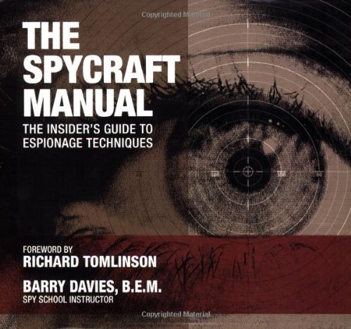 The Spycraft Manual: The Insider's Guide to Espionage Techniques ...
