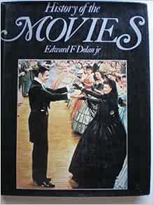 The History of the Movies: Dolan, Edward F.: 9780831742096: Amazon.com ...