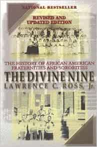 The Divine Nine: The History of African American Fraternities and ...