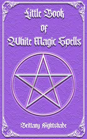 Amazon.com: Little Book of White Magic Spells: White Magic Spellbook ...