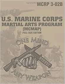 Marine Corps Martial Arts Program (MCMAP): Full-Size Edition (MCRP 3 ...