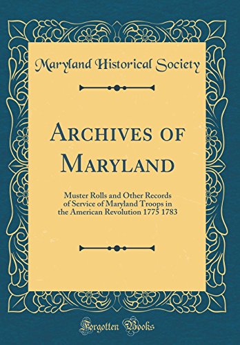 Archives of Maryland: Muster Rolls and Other Records of Service of ...