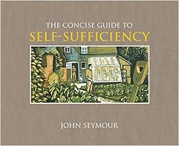 Concise Guide to Self-Sufficiency: John Seymour: 9780756628895: Amazon ...