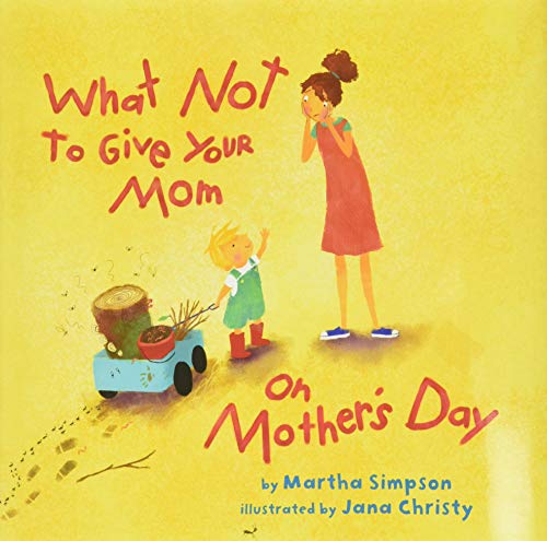 Amazon.com: What NOT to Give Your Mom on Mother's Day: 9781477816479 ...