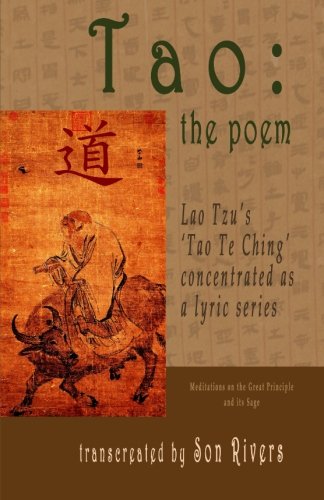 Tao: the poem: Lao Tzu's Tao Te Ching concentrated as a lyric series ...