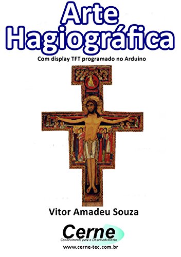 Arte Hagiográfica Com display TFT programado no Arduino - eBook, Resumo, Ler Online e PDF - por ...