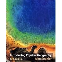 Introducing Physical Geography: Strahler, Alan H.: 9781118396209 ...