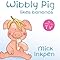 Wibbly Pig Likes Bananas: Mick Inkpen: 9780340997567: Amazon.com: Books