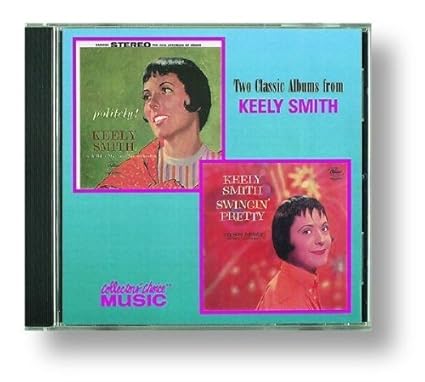 Keely Smith - Politely! / Swingin' Pretty - Two Classic Albums from ...