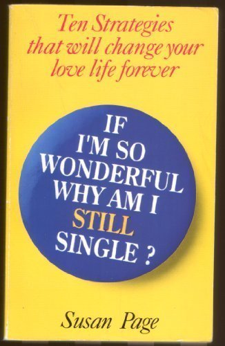 If I'm So Wonderful Why Am I Single?: Page, Susan: 9780586204993 ...
