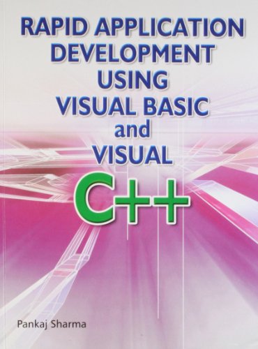 Rapid Application Devlop.using Visual Basic & Visual C++: Pankaj Sharma ...