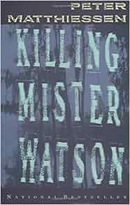 Killing Mister Watson: Peter Matthiessen: 9780679734055: Amazon.com: Books