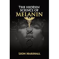 The Hidden Science of Melanin: Marshall, Leon, Salmon, Jeremy, Salmon ...