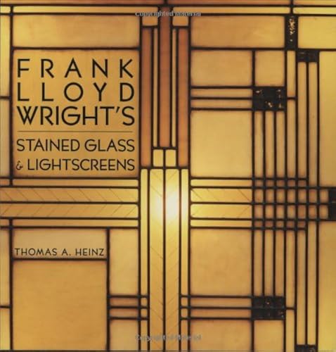 Frank Lloyd Wright's Stained Glass: Stained Glass & Lightscreens in ...