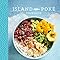 The Island Poké Cookbook: Recipes fresh from Hawaiian shores, from poke ...