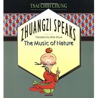 Zhuangzi Speaks: The Music of Nature: Chih-chung Ts'ai, Brian Bruya ...