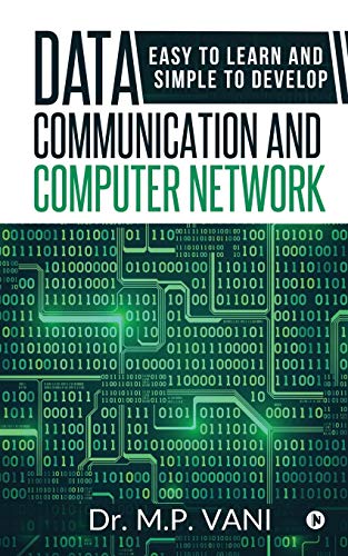 Data Communication and Computer Network: Easy to Learn and Simple to ...