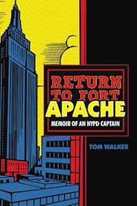 Return to Fort Apache: Memoir of an NYPD... book by Tom Walker