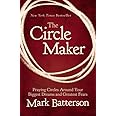 The Circle Maker: Praying Circles Around Your Biggest Dreams and ...