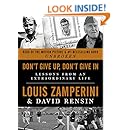 Amazon.com: Don't Give Up, Don't Give In: Lessons from an Extraordinary ...
