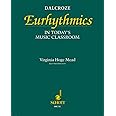 Dalcroze Eurhythmics in Today's Music Classroom: Virginia Hoge Mead ...