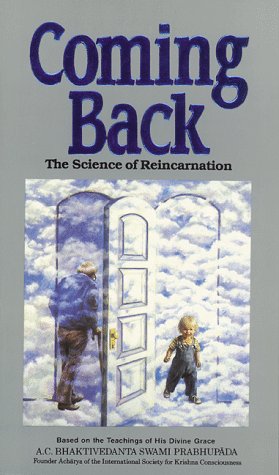 Coming Back: The Science of Reincarnation: A. C. Bhaktivedanta Swami ...