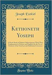 Kethoneth Yoseph: A Hand-Book of Hebrew Abbreviations, With Their ...