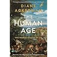 The Human Age: The World Shaped By Us: Ackerman, Diane: 9780393240740 ...