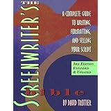 The Screenwriter's Bible, 6th Edition: A Complete Guide to Writing ...