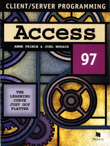 Access 97 : Client Server Programming: Prince, Anne, Murach, Joel ...
