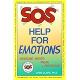 SOS Help for Emotions: Managing Anxiety, Anger, and Depression: Lynn ...