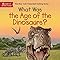 What Was the Age of the Dinosaurs?: Megan Stine, Who HQ, Gregory ...