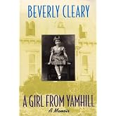 A Girl from Yamhill: A Memoir: Cleary, Beverly: 9780062453310: Amazon ...